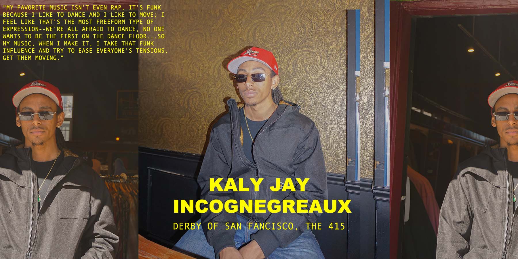 THE415, Artist Talks: Kaly Jay Incognegreaux – Derby Of San Francisco